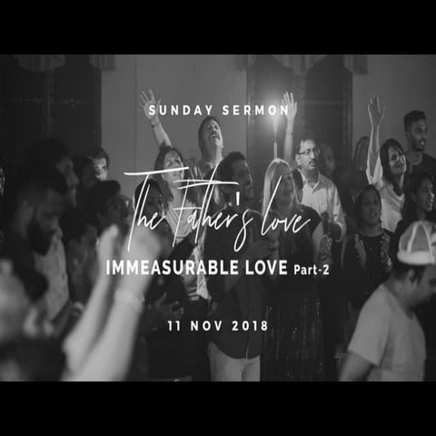Part 2 : The Father’s Love : Immeasurable Love | PPTX
