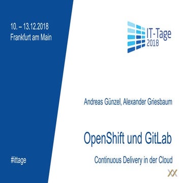 Günzel/Griesbaum -OpenShift und GitLab: Continuous delivery in der cloud | PPT