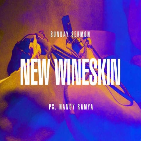 New Wineskin | PPTX