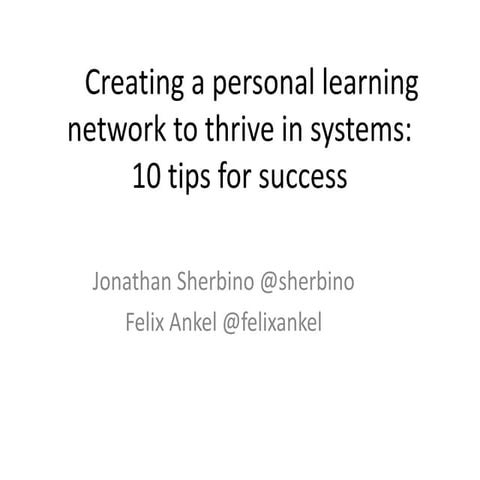 Learning from others: 10 tips to create a personal learning network | PPT