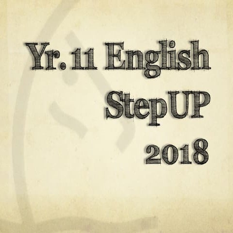 2018 Yr. 11 English StepUP PowerPoint | PPT