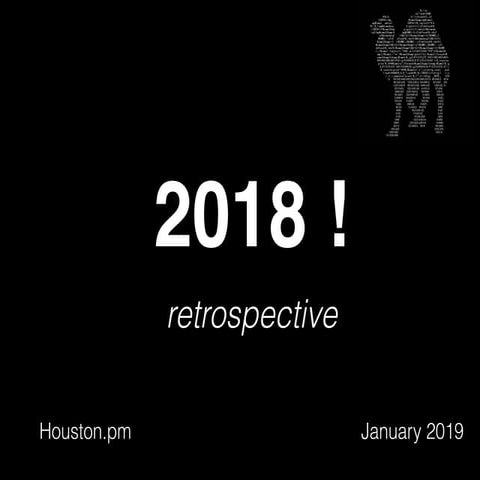 2018 Perl Retrospective at Houston.pm