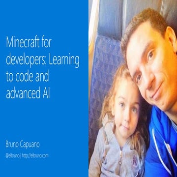 2018 02 21 Minecraft for developers: Learning to code and advanced AI | PPT