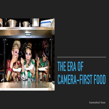 SXSW 2018 The Era of Camera-First Food | PPT