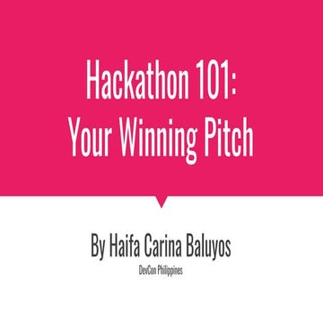 Hackathon 101: How to Pitch | Hack to the Future Mar 2018 | PPT