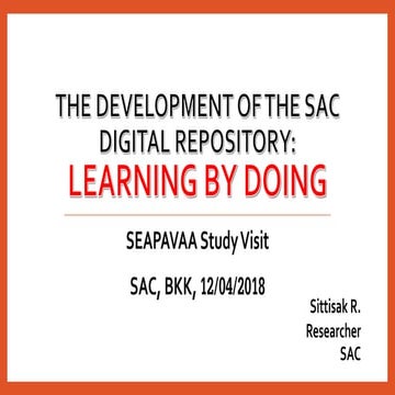 THE DEVELOPMENT OF THE SAC DIGITAL REPOSITORY: LEARNING BY DOING | PPT