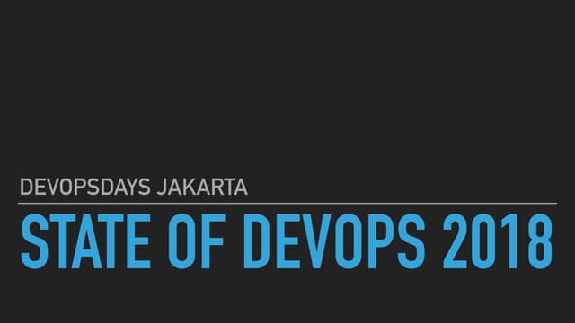 Devopsdays Jakarta State Of Devops 2018 Ppt