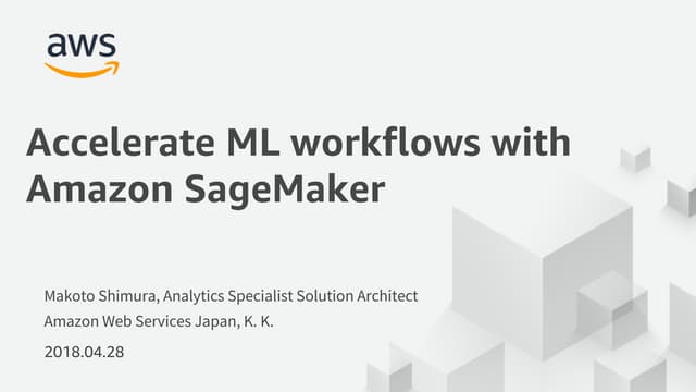 Accelerate ML workflows with Amazon SageMaker | PPT Accelerate ML workflows with Amazon SageMaker | PPT
