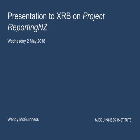 McGuinness Institute presentation to XRB | PPT