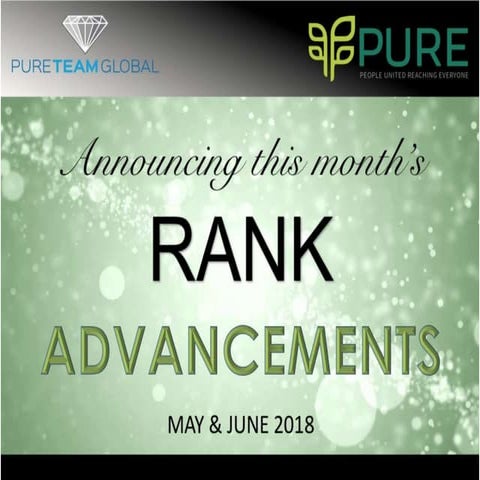 Pure Team Global - PURE Rank Advancements MAY & JUNE 2018 | PPTX