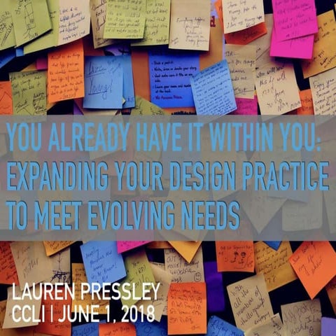 You Already Have It Within You: Expanding Your Design Practice to Meet ...