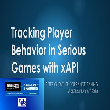 Tracking Player Progress in Serious Games with xAPI - Peter Guenther | PPT
