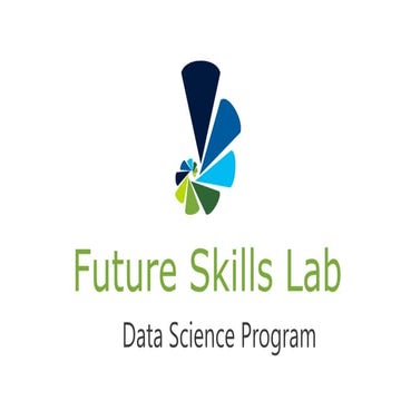 Future Skills Lab - Data Science Program | PPT
