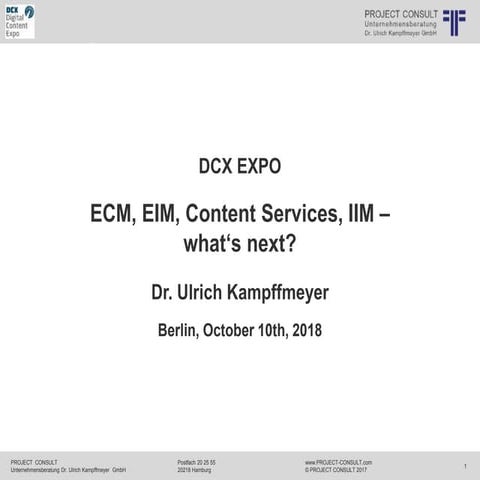 [EN] "ECM, EIM, Content Services, IIM – what‘s next?" | Dr. Ulrich Kampffmeyer | DCX Expo18 ...