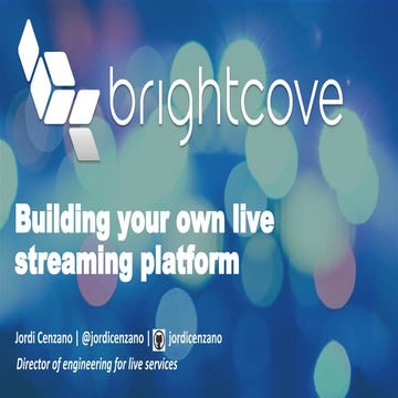 Building your own simple live streaming platform. Slides form BOS video ...