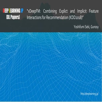 Dl輪読会 Xdeepfm Combining Explicit And Implicit Feature Interactions For Recommender Systems