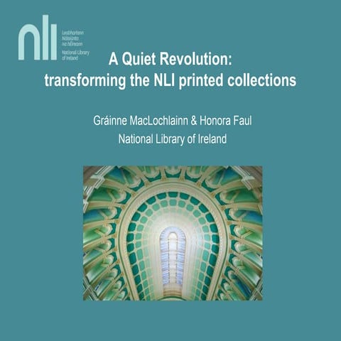 A quiet revolution: transforming the NLI printed collections - Gráinne ...