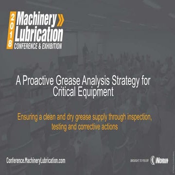 Proactive Grease Analysis - 2018 Machinery Lubrication Conference | PPT