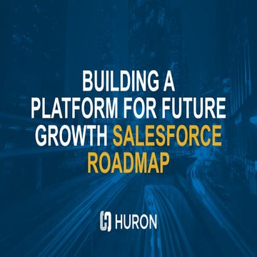 Huron Consulting — 2018 Salesforce Roadmap | PDF