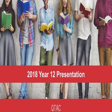 QTAC Presentation to Students 2018 | PPTX