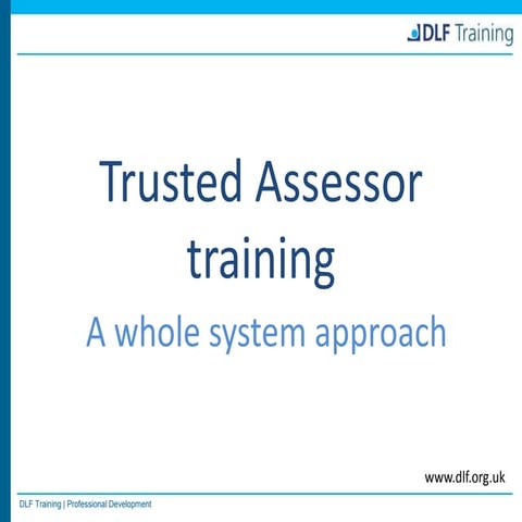 DLF Trusted Assessor Training | PPTX