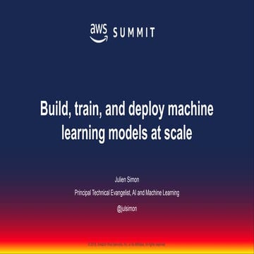 Build Train And Deploy Machine Learning Models At Scale May 2018 Ppt
