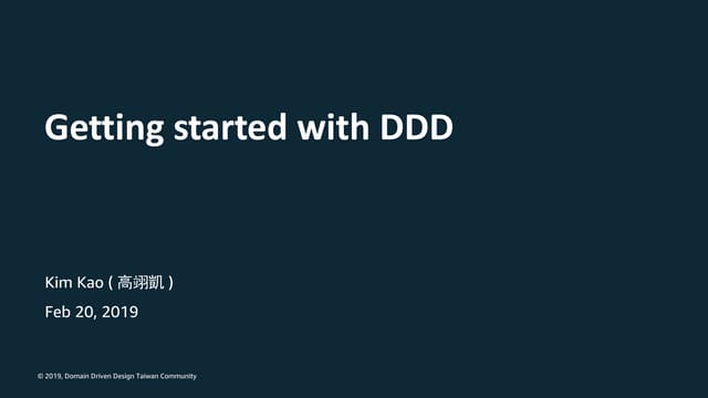 2019-02-20-ddd taiwan-community-iddd-studygroup-1st | PPT 2019-02-20-ddd taiwan-community-iddd-studygroup-1st | PPT