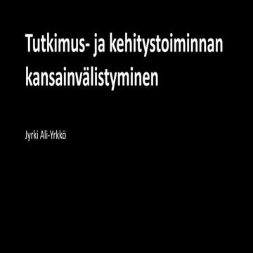 Tutkimus- ja kehitystoiminnan kansainvälistyminen, Jyrki Ali-Yrkkö | PDF