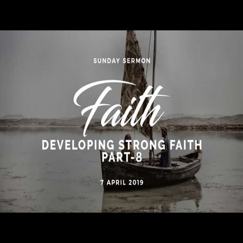 Part-8 : Faith : Developing Strong Faith | PPTX
