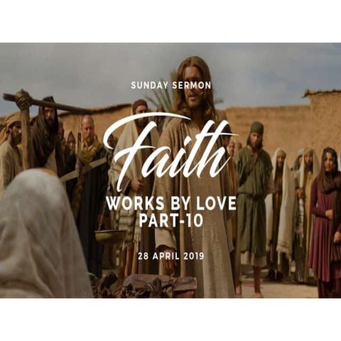 Part-10 : Faith : Faith Works by Love | PPTX