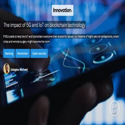 The impact of 5G and IoT on blockchain technology | PDF | Internet ...