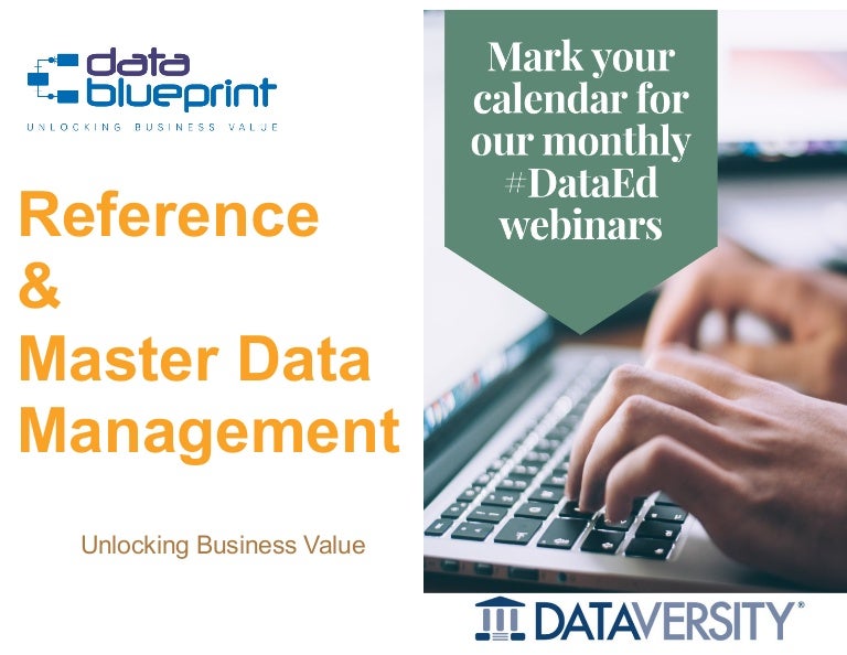 DataEd Webinar: Reference & Master Data Management - Unlocking Busin… DataEd Webinar: Reference & Master Data Management - Unlocking Busin…
