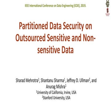 Partitioned Data Security on Outsourced Sensitive and Non-sensitive Data -- ICDE 2019 | PPT