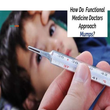 How Do Functional Medicine Doctors Approach Mumps? | PPT