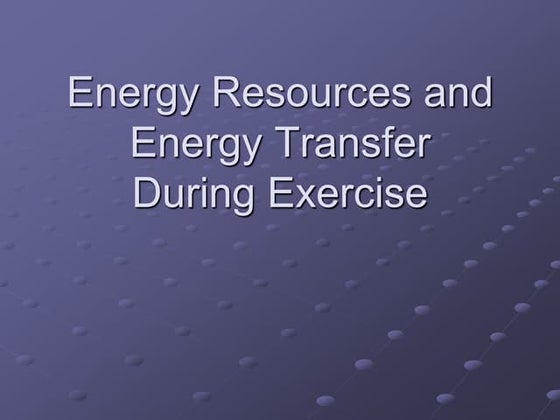 Human Energy Transfer During Exercise | PPTX | Endocrine and Metabolic ...