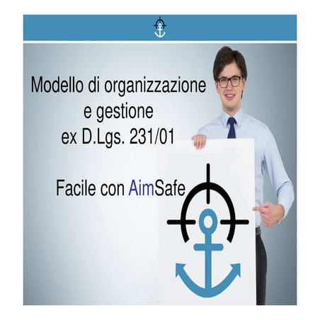 Il Modello Organizzativo e di Gestione 231 applicato alla sicurezza e ...