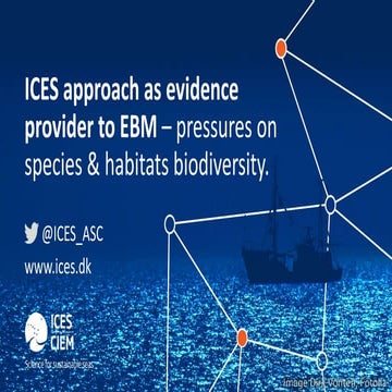 ICES - evidence provider to Ecosystem Based Management (EBM) | PPTX | Environment | Science