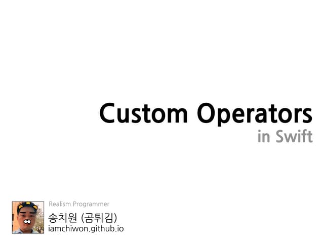 20191116 Custom Operators In Swift Ppt