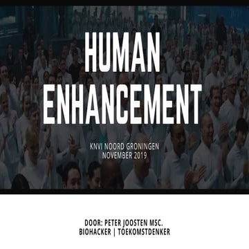 Human Enhancement. Betekenis, 4 voorbeelden & ethiek | Peter Joosten | PDF
