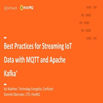 Best Practices For Streaming Iot Data With Mqtt And Apache Kafka® Ppt