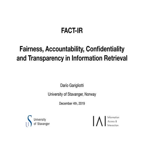 FACT-IR. Fairness, Accountability, Confidentiality and Transparency in ...