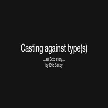 Casting Against Type(s) | PPT