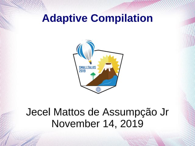 Adaptive Compilation By Jecel Mattos De Assumpção Jr Ppt