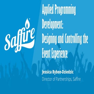 2019 TFEA - Applied Programming Development: Designing and Controlling the Event Experience | PPT