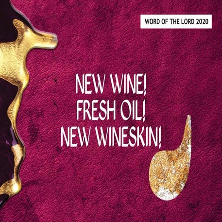Word of the Lord, New Wine, Fresh Oil, New Wineskin | PPTX