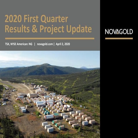 NOVAGOLD First Quarter 2020 Results & Project Update | PPT