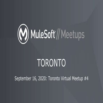 Toronto Virtual Meetup #4 - Anypoint Monitoring (Dashboards, Alerts ...