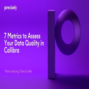 7 Metrics to Assess the Quality of your Data in Collibra | PDF