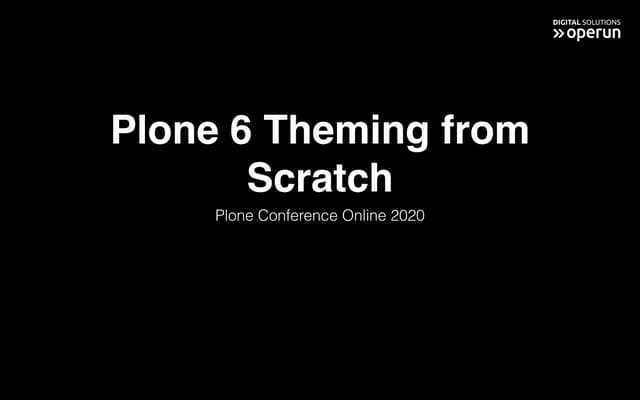 Plone 6 Theming from Scratch | PPT Plone 6 Theming from Scratch | PPT