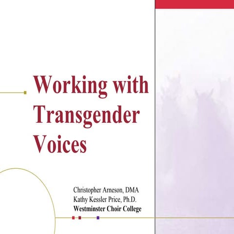 Working with Transgender Voices Westminster Choir College | PPTX